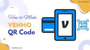 How to Make Venmo QR Code? (2024 Guide)